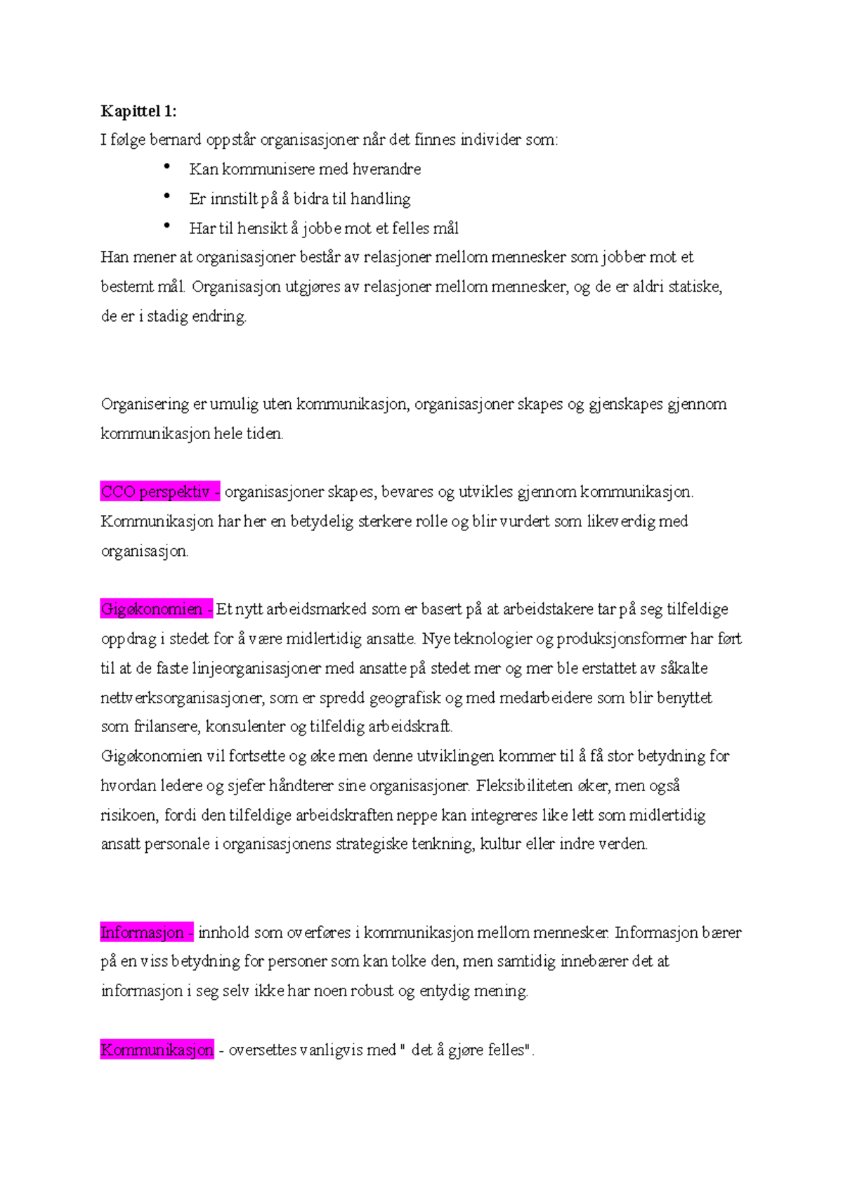 Kapittel 1 - Kommunikasjon for ledere og organisasjoner - Kapittel 1: I følge bernard oppstår ...