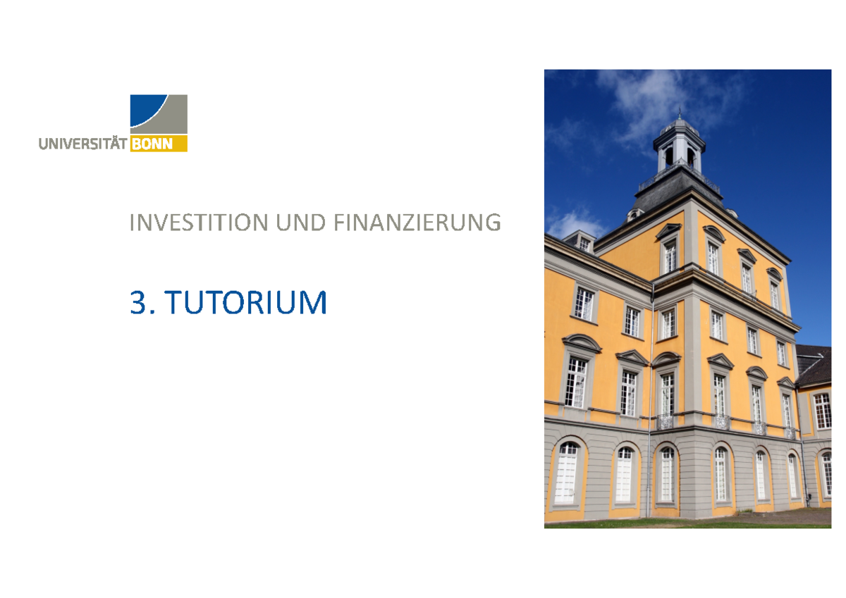 3. Aufgabenblatt Tutorium Investition und Finanzierung gelöst - INVESTITION UND FINANZIERUNG 3 ...