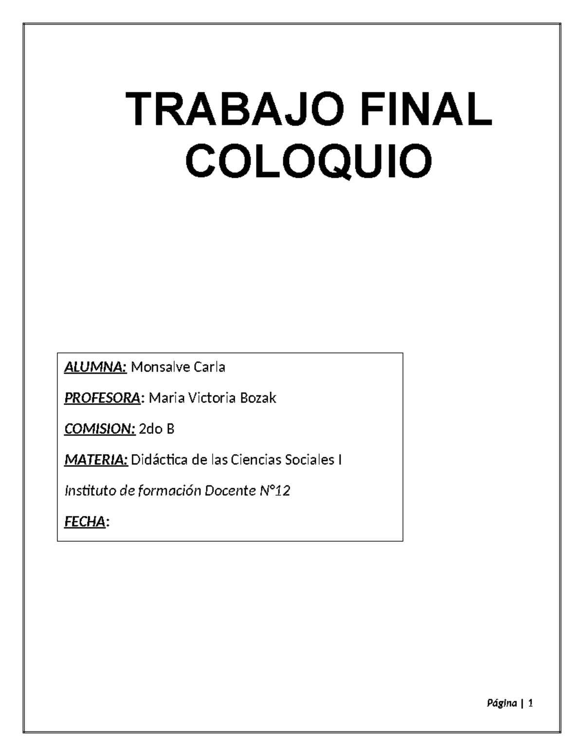 TP Sociales Coloqu 6io - TRABAJO FINAL COLOQUIO ALUMNA: Monsalve Carla ...