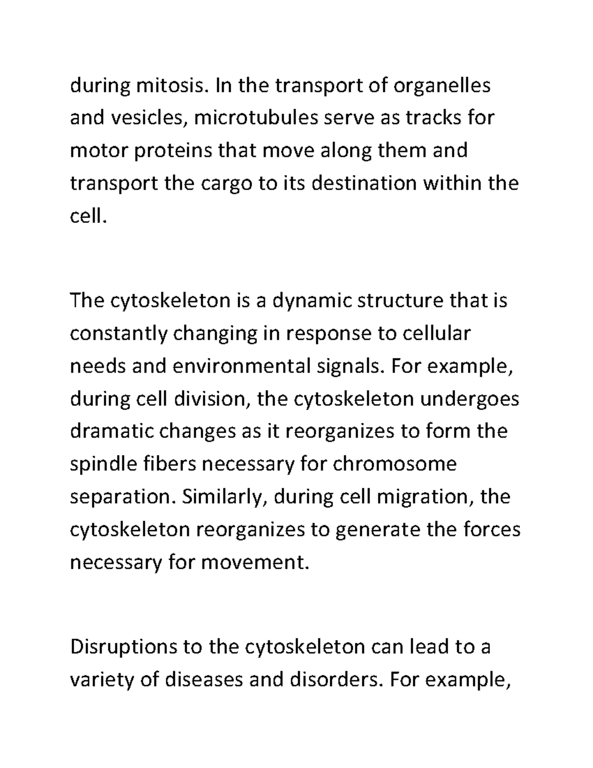 Cytoskeleton PART 3 - during mitosis. In the transport of organelles ...