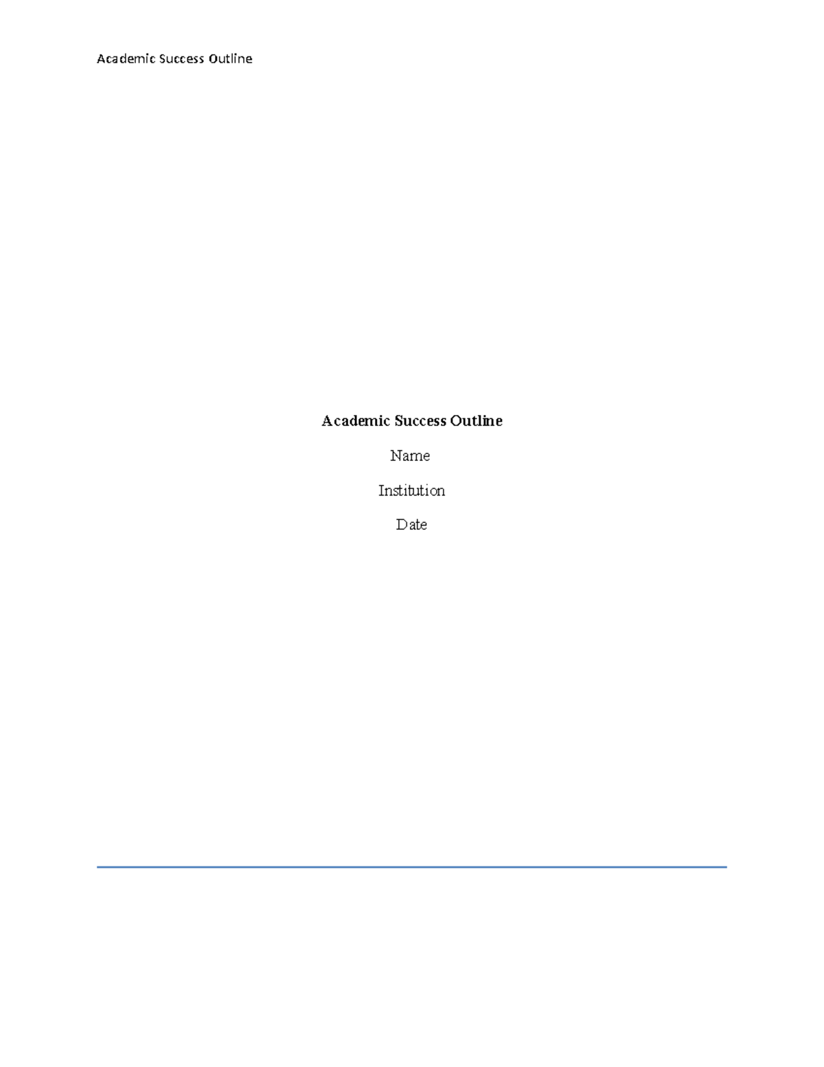 Academic Success Outline - Academic Success Outline Name Institution ...