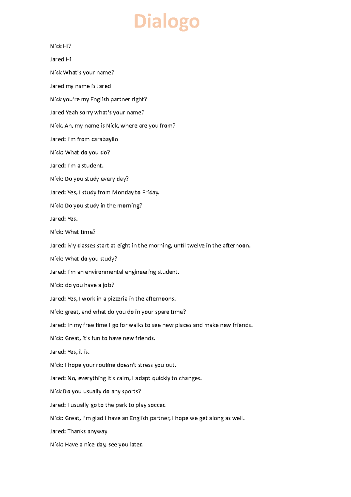 Dialogo para usar en el video - Nick Hi? Jared Hi Nick What's your name ...