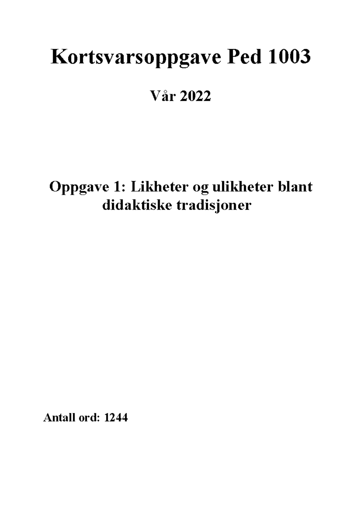 Kortsvarsoppgave Ped 1003 - Kortsvarsoppgave Ped 1003 Vår 2022 Oppgave 1: Likheter og ulikheter ...