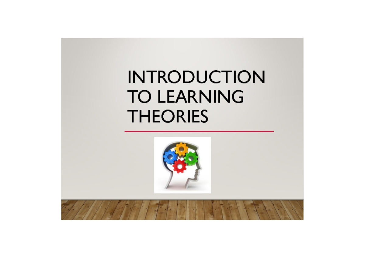 220 ch 1 - ch 1 notes - INTRODUCTION TO LEARNING THEORIES DEFINITION ...