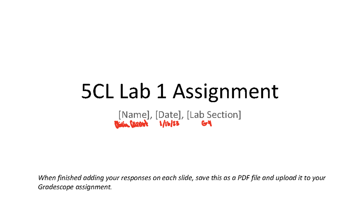 Lab 1 Assignment Submission Template - 5CL Lab 1 Assignment [Name], [Date], [Lab Section] When ...