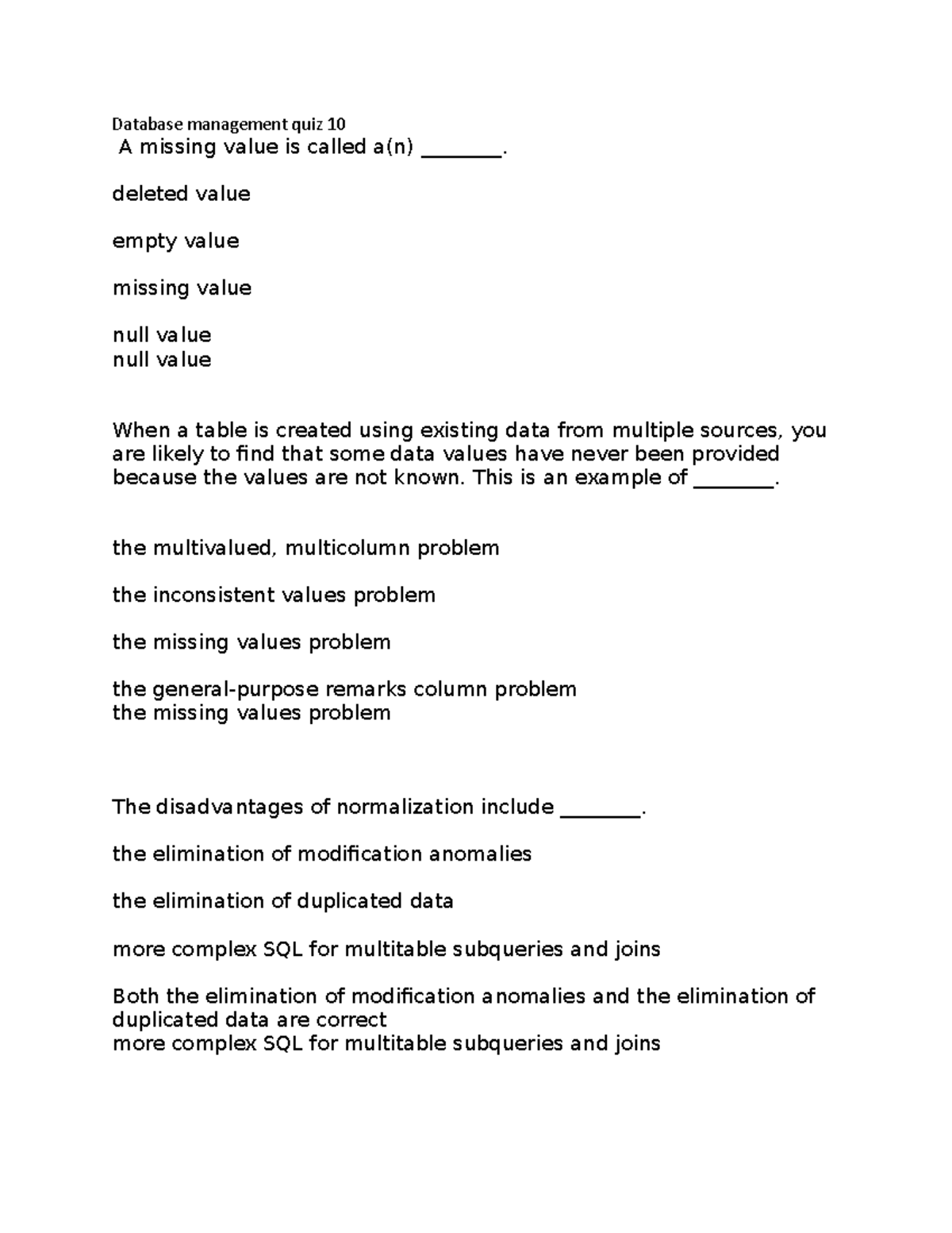Database Management Quiz 10 Deleted Value Empty Value Missing Value Null Value Null Value When