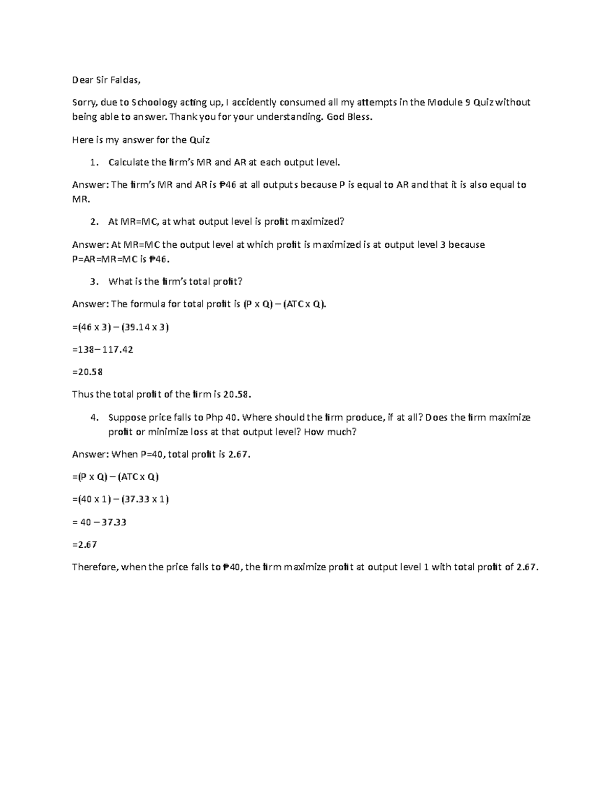 Answer for Quiz module 9 - Dear Sir Faldas, Sorry, due to Schoology ...