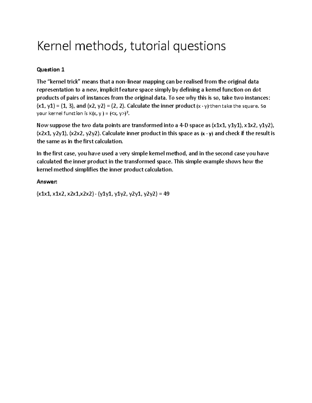 Tutorial QA - Kernel methods, tutorial questions Question 1 The “kernel trick” means that a ...