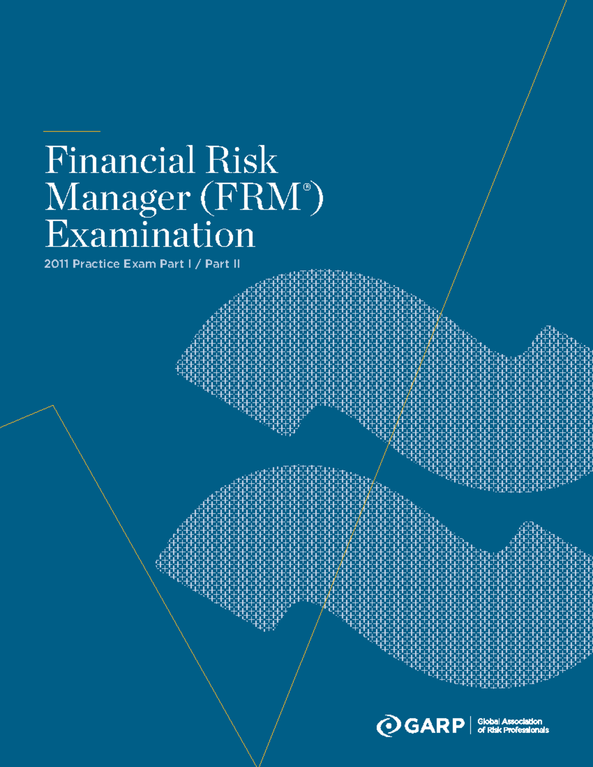 2011 FRM Part I Practice ExamPractice Exam - Financial Risk Manager ...