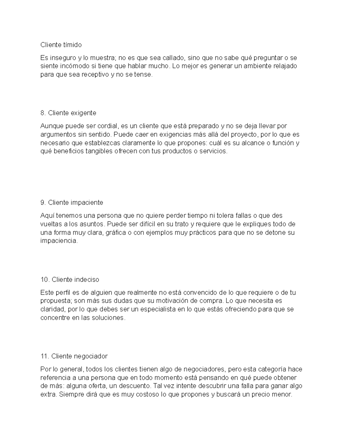 Tipos de clientes - Cliente tímido Es inseguro y lo muestra; no es que ...