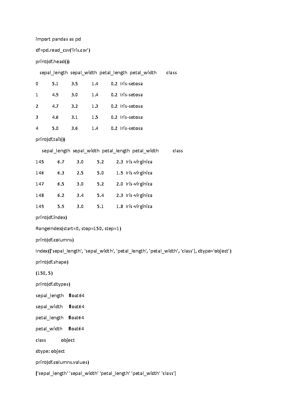 Sonam 1 - import pandas as pd df=pd_csv('iris') print(df()) sepal_length sepal_width petal ...