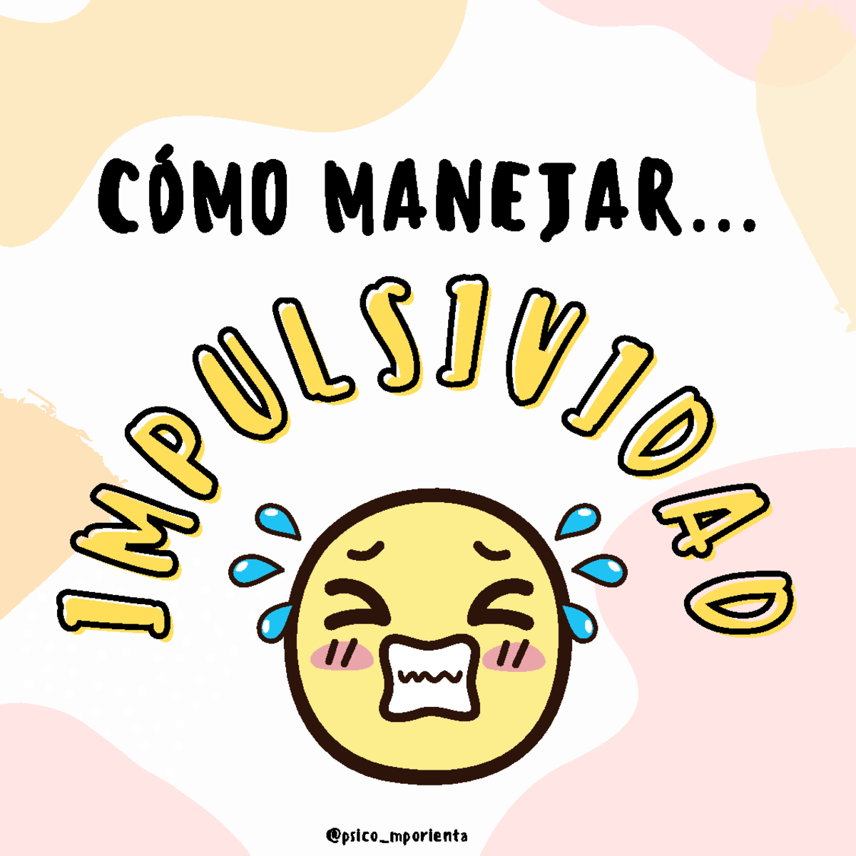 645203532 MINI GUIA Impulsividad - I M P U L S I V I D A D I M P U L S I V I D A D CÓMO MANEJAR ...