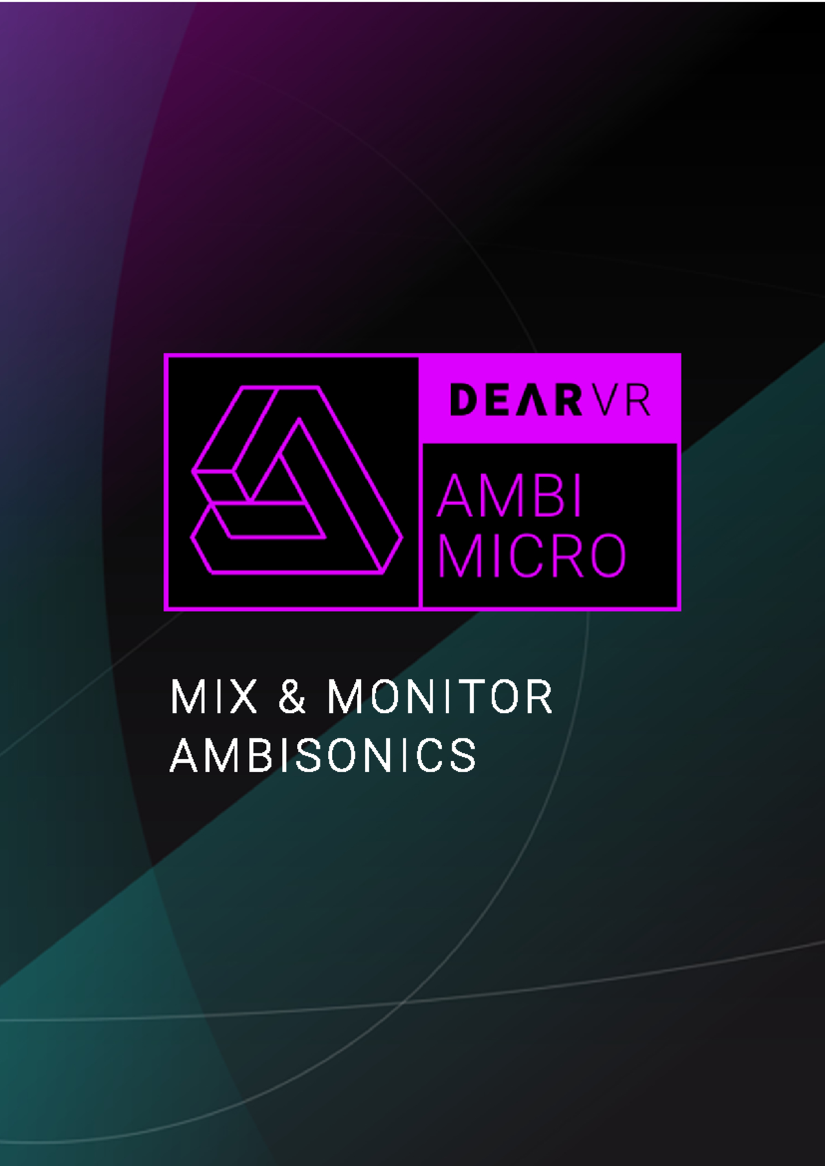 Dear VR AMBI Micro Manual - MIX & MONITOR AMBISONICS USER MANUAL v1 ...