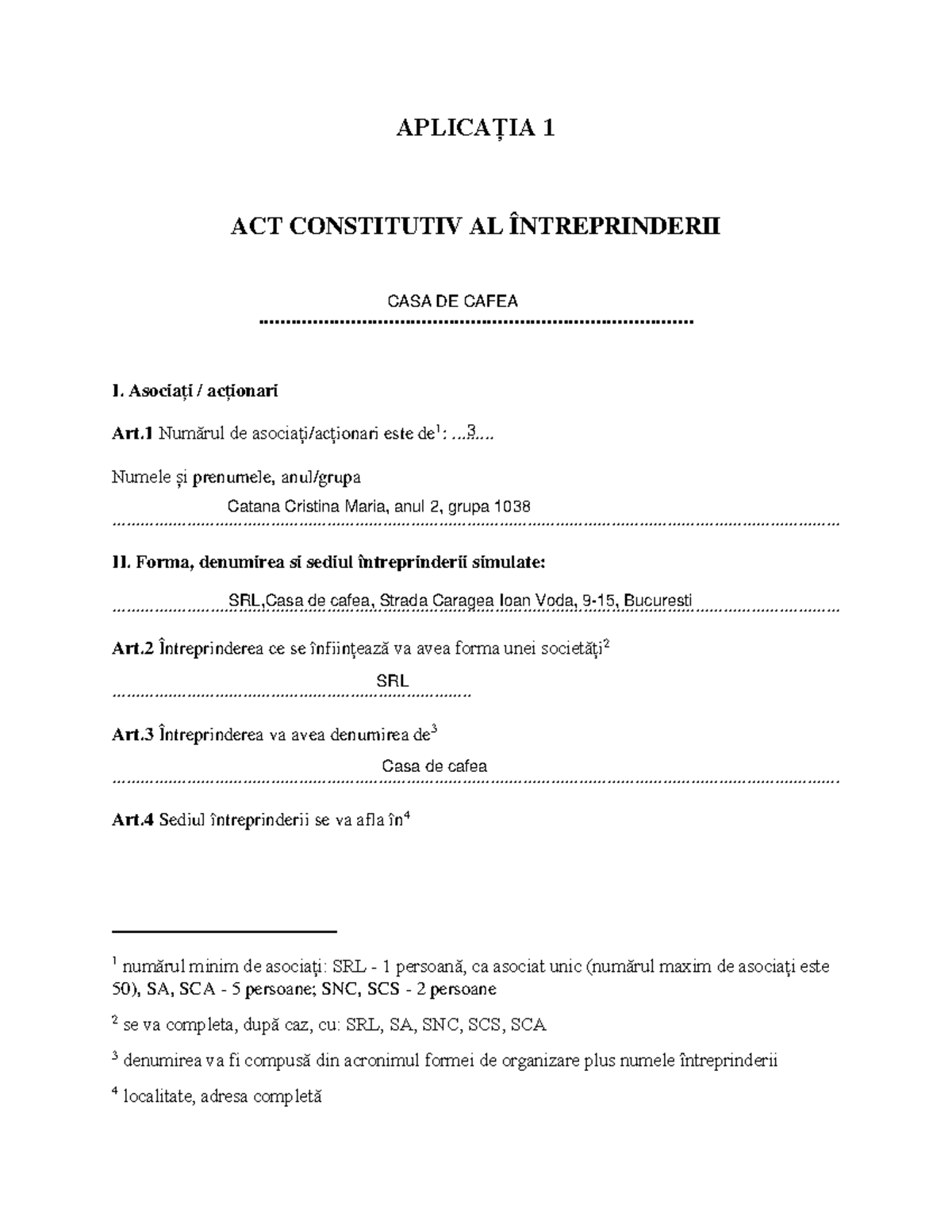 Aplicatia 1-7 - management teorie - APLICAȚIA 1 ACT CONSTITUTIV AL ...