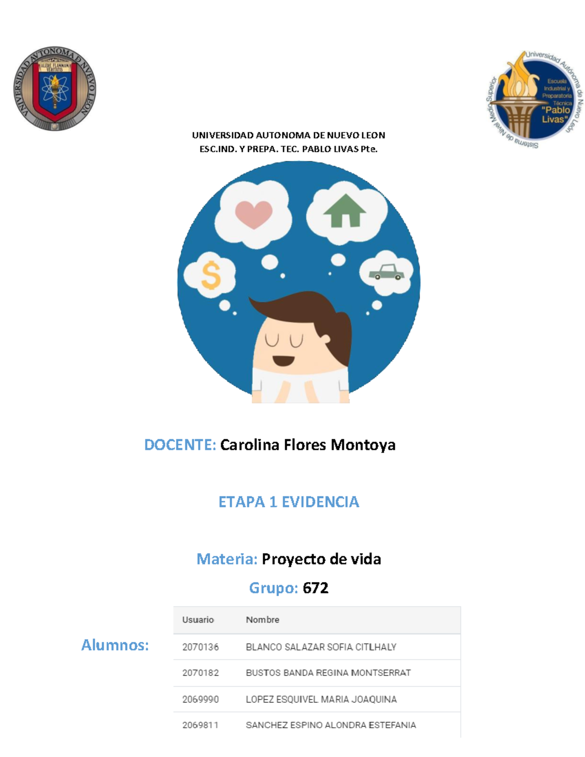 Proyecto DE VIDA Evidencia - UNIVERSIDAD AUTONOMA DE NUEVO LEON ESC. Y PREPA. TEC. PABLO LIVAS ...