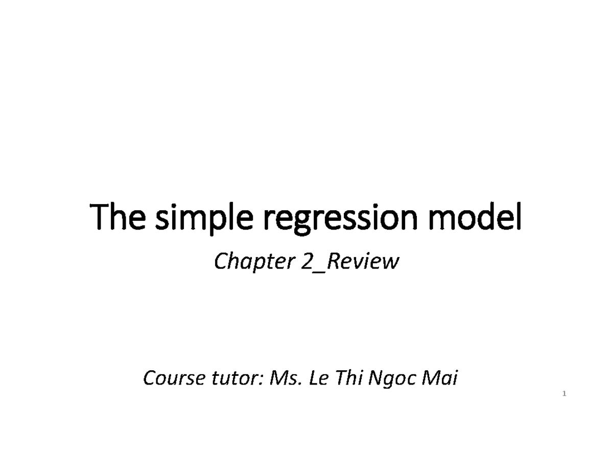 Review 2 The simple regression model - The simple regression model Chapter 2_Review Course tutor ...