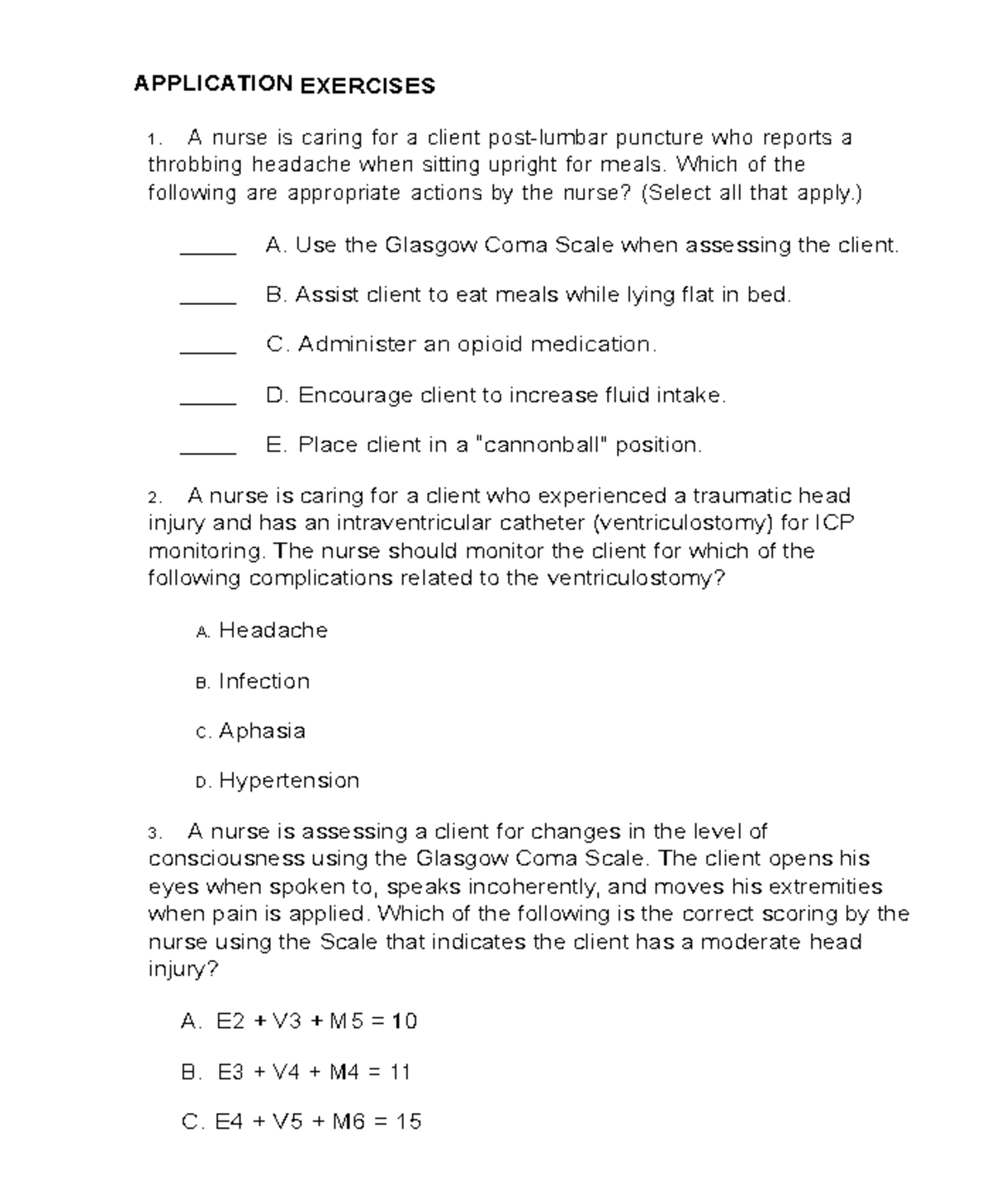 Neurological( Application Exercises) - APPLICATION EXERCISES A nurse is ...