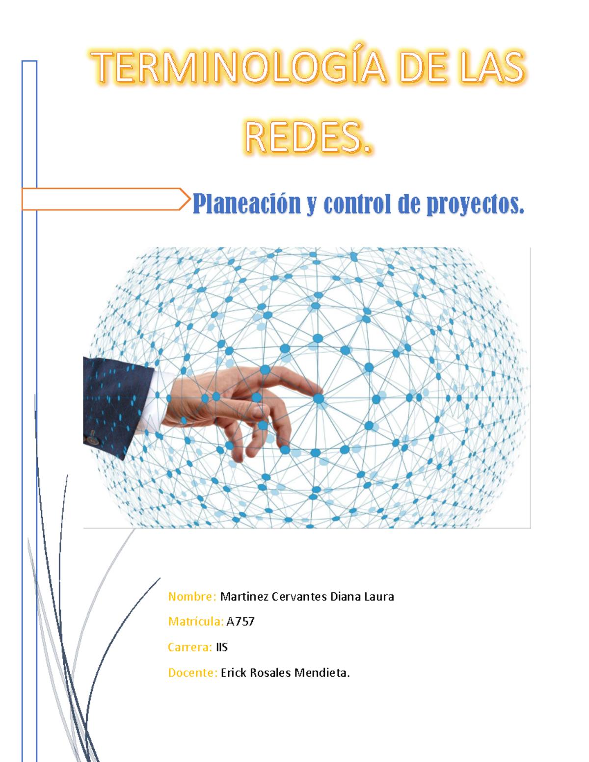 Terminología DE LAS Redes - Planeación y control de proyectos. Nombre ...