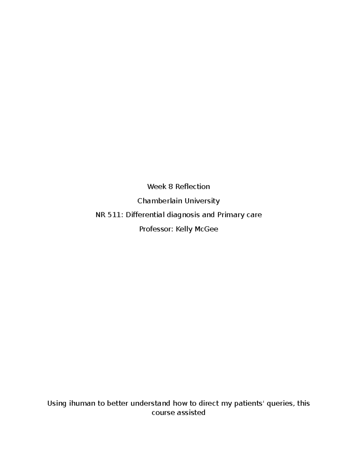 NR 511,Week 8 Reflection - Week 8 Reflection Chamberlain University NR 511: Differential ...