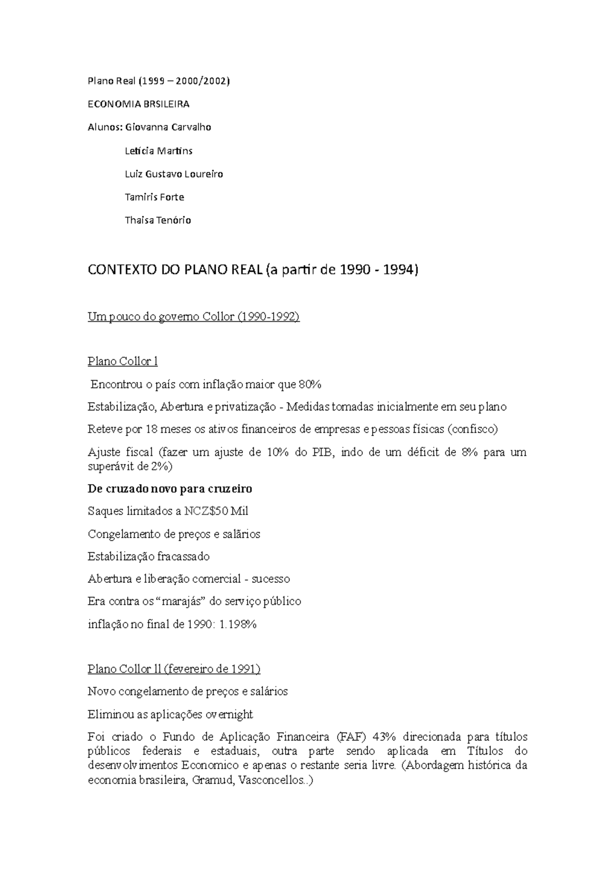 Plano real resumo - Plano Real ECONOMIA BRSILEIRA Alunos: Giovanna ...