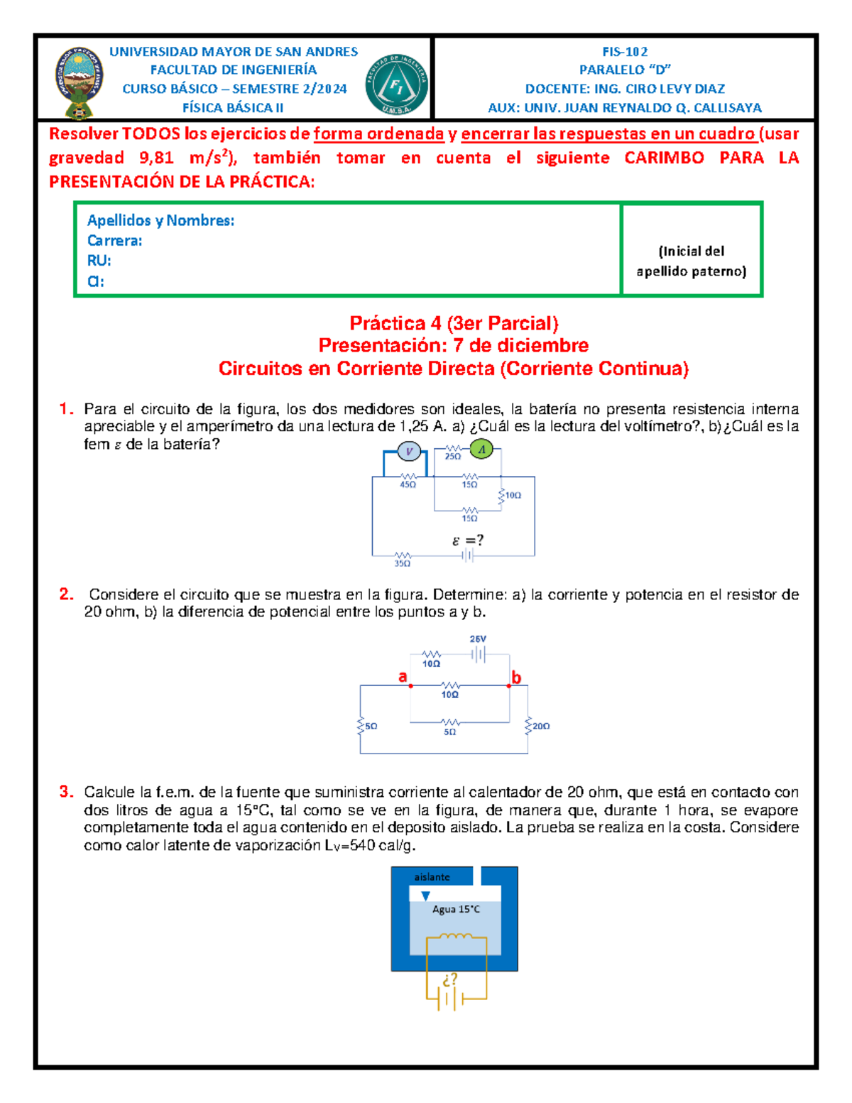 Pràctica 4 (3er Parcial) Aux FIS 102 - Resolver TODOS los ejercicios de forma ordenada y ...