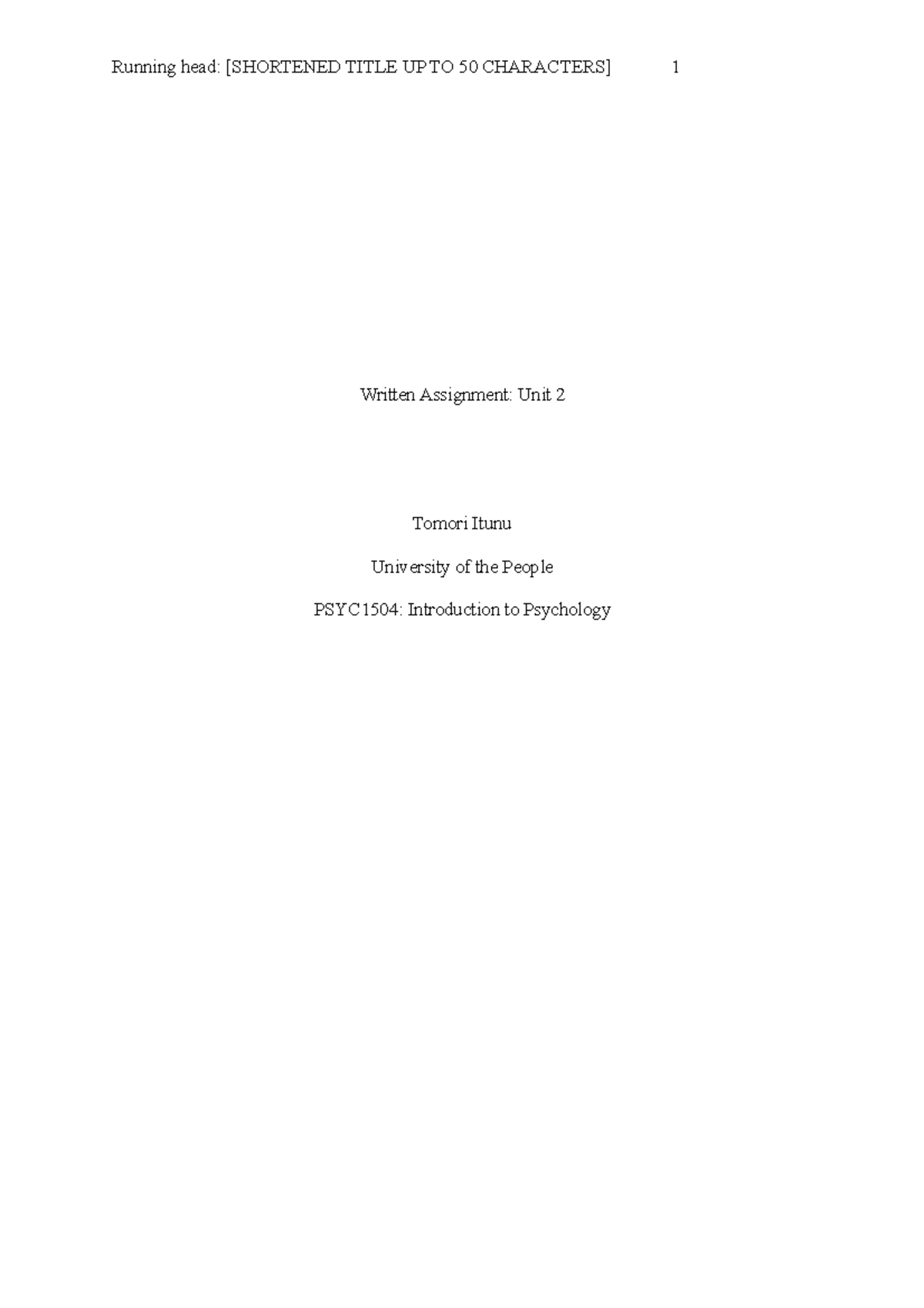 Psych 1504 Written Assignment Unit 2 - Running head: [SHORTENED TITLE UP TO 50 CHARACTERS] 1 ...
