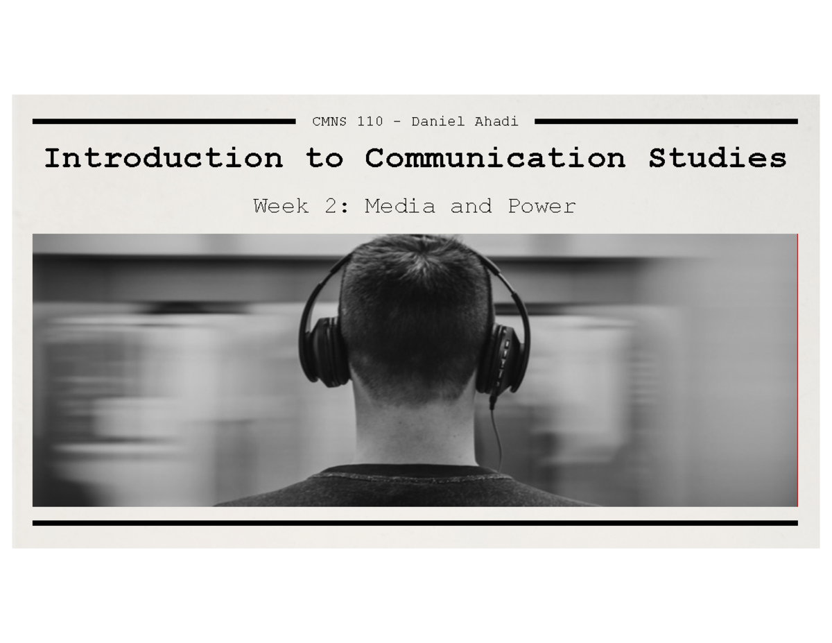CMNS 110 Week 2 Slides Media and Power - Introduction to Communication ...