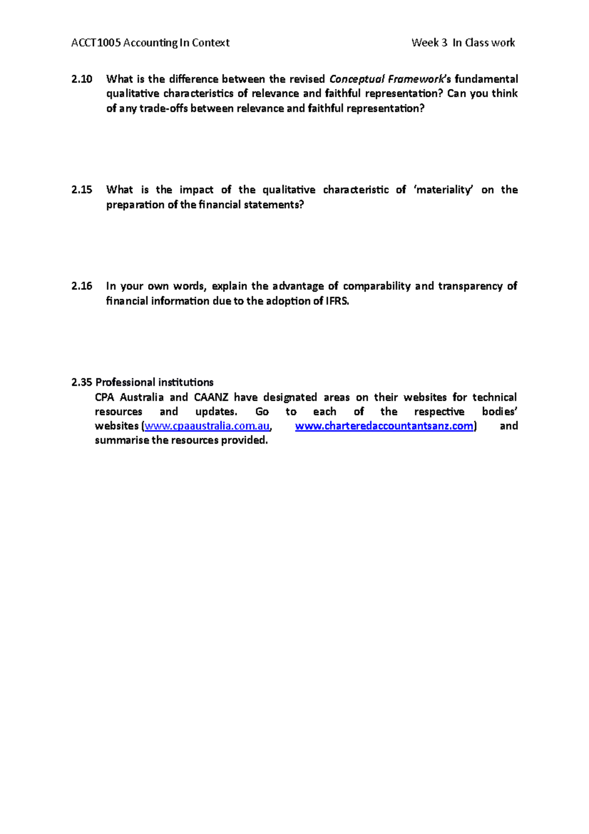 Week 3 in class questions - ACCT1005 Accounting In Context Week 3 In Class work 2 What is the ...