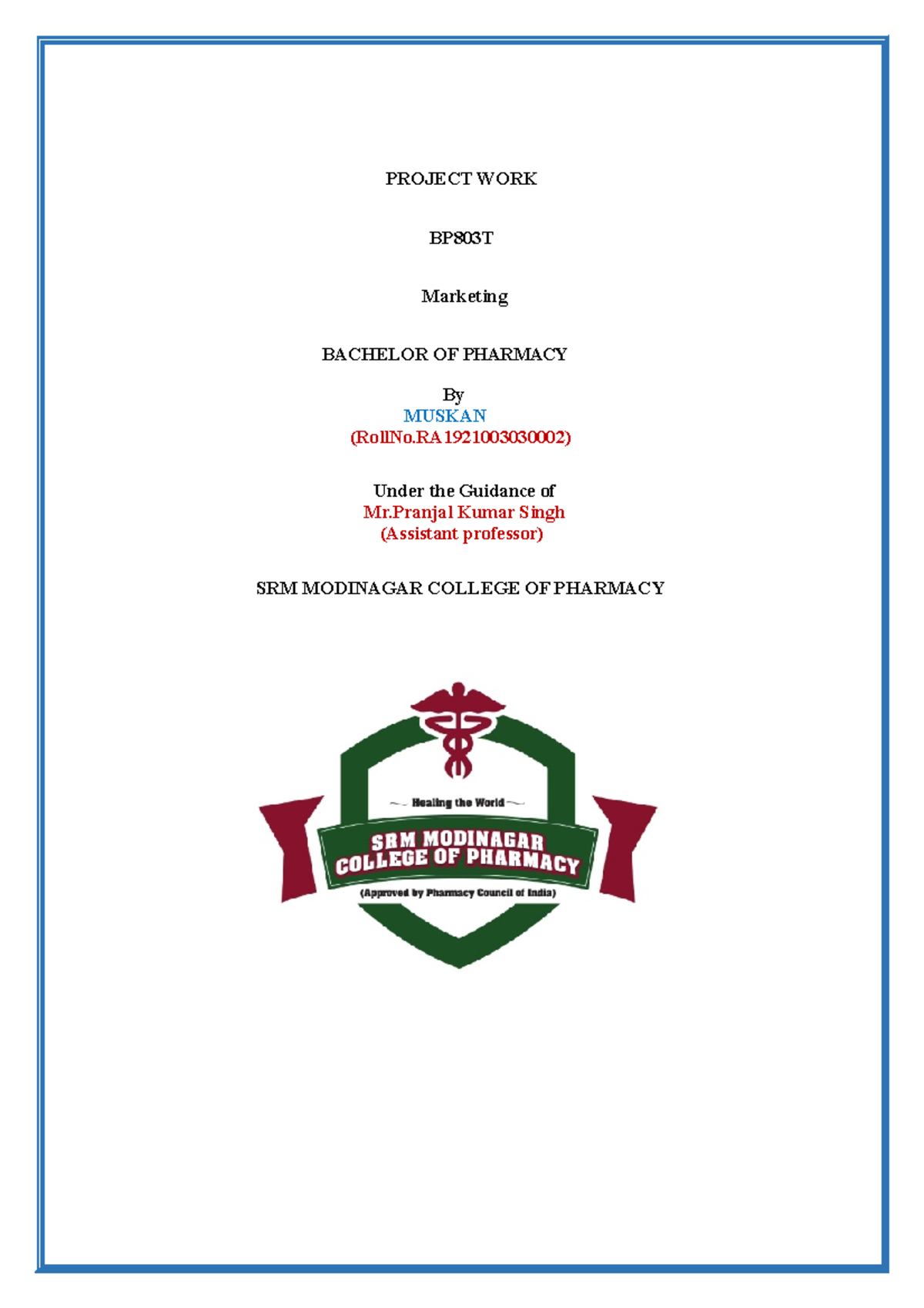 Marketing muskan - pharmacy - PROJECT WORK BP803T Marketing BACHELOR OF ...