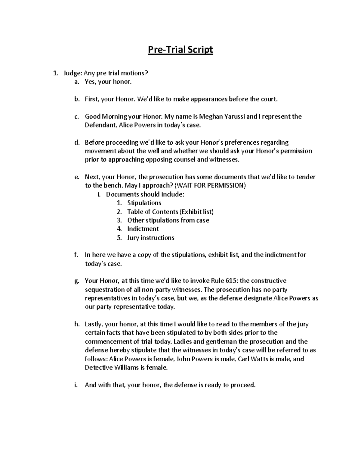 Appearances - n/a - Pre-Trial Script Judge: Any pre trial motions? a ...