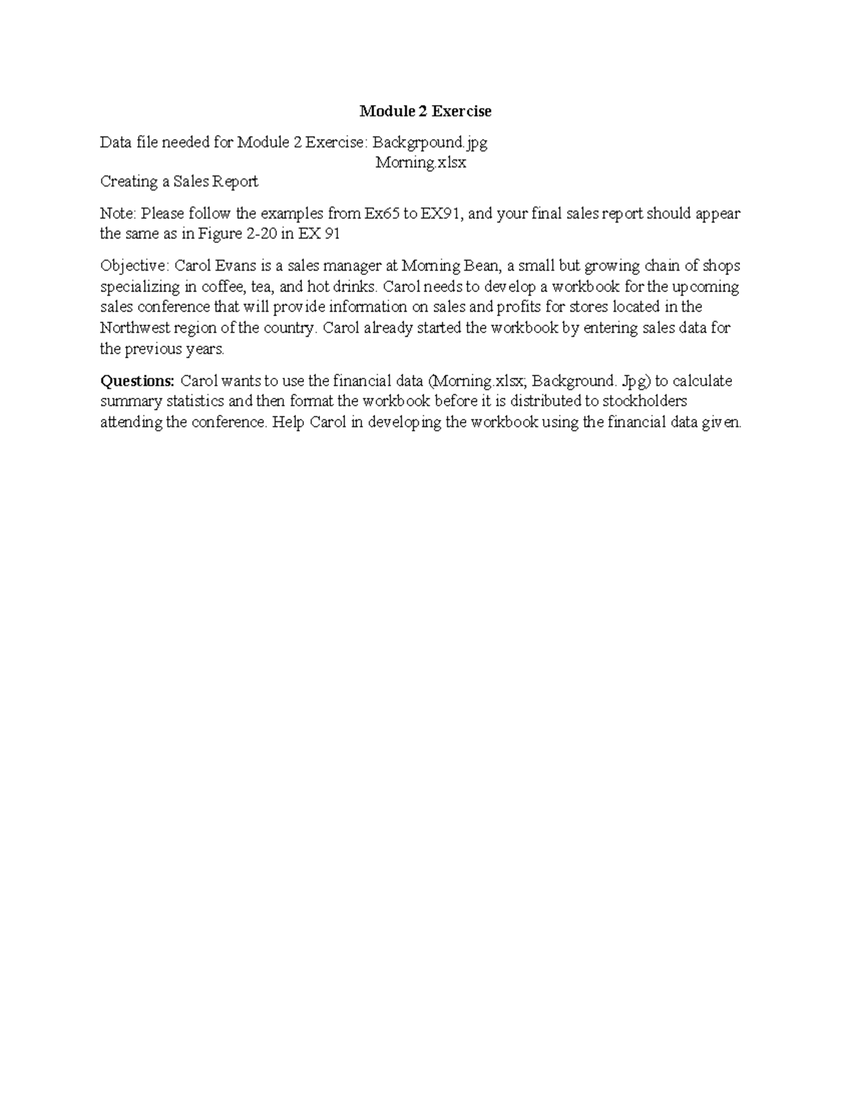 Module 2 Exercise - Module 2 Exercise Data file needed for Module 2 Exercise: Backgrpound ...