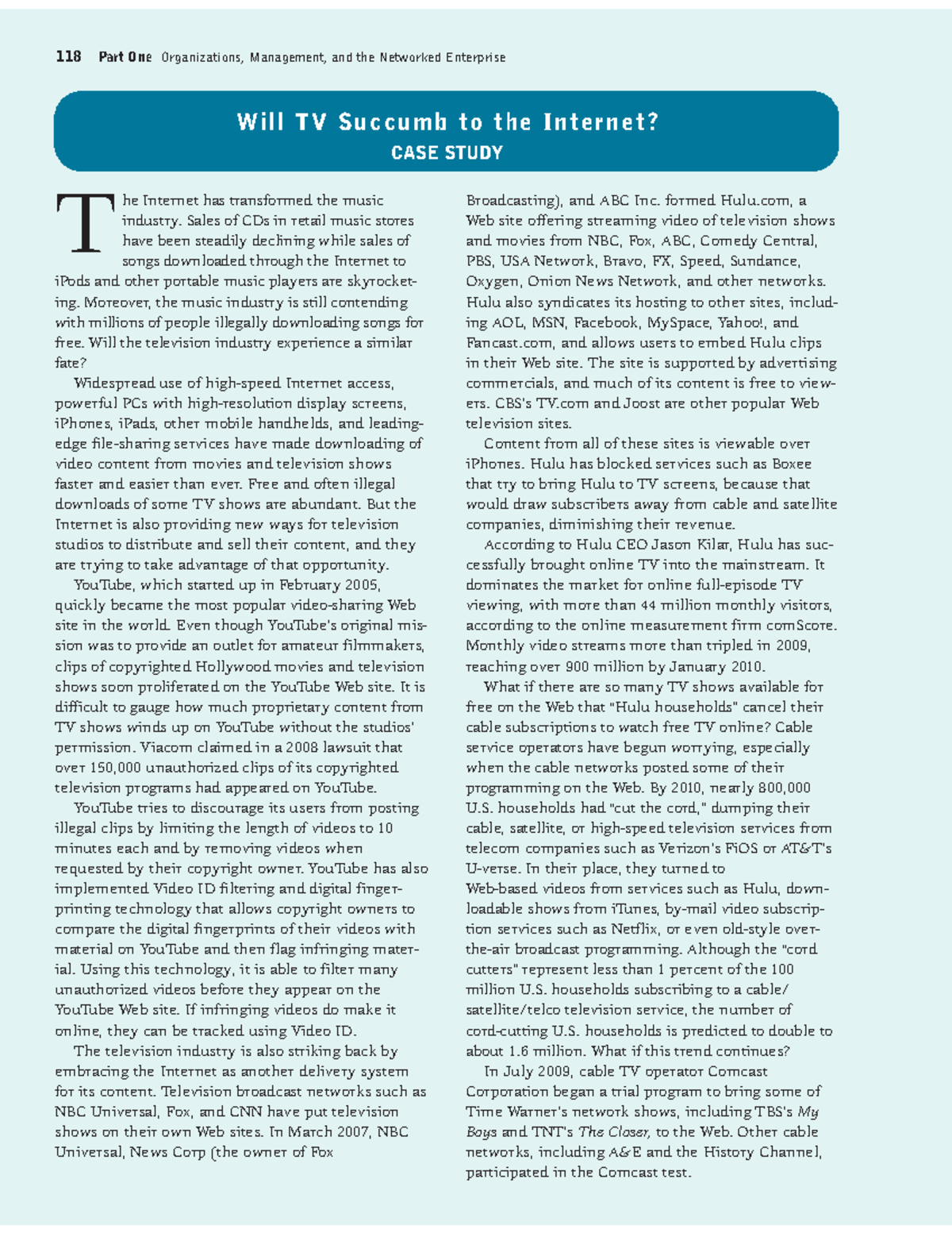 TV- Internet - Will TV Succumb to the Internet? CASE STUDY he Internet has transformed the music ...