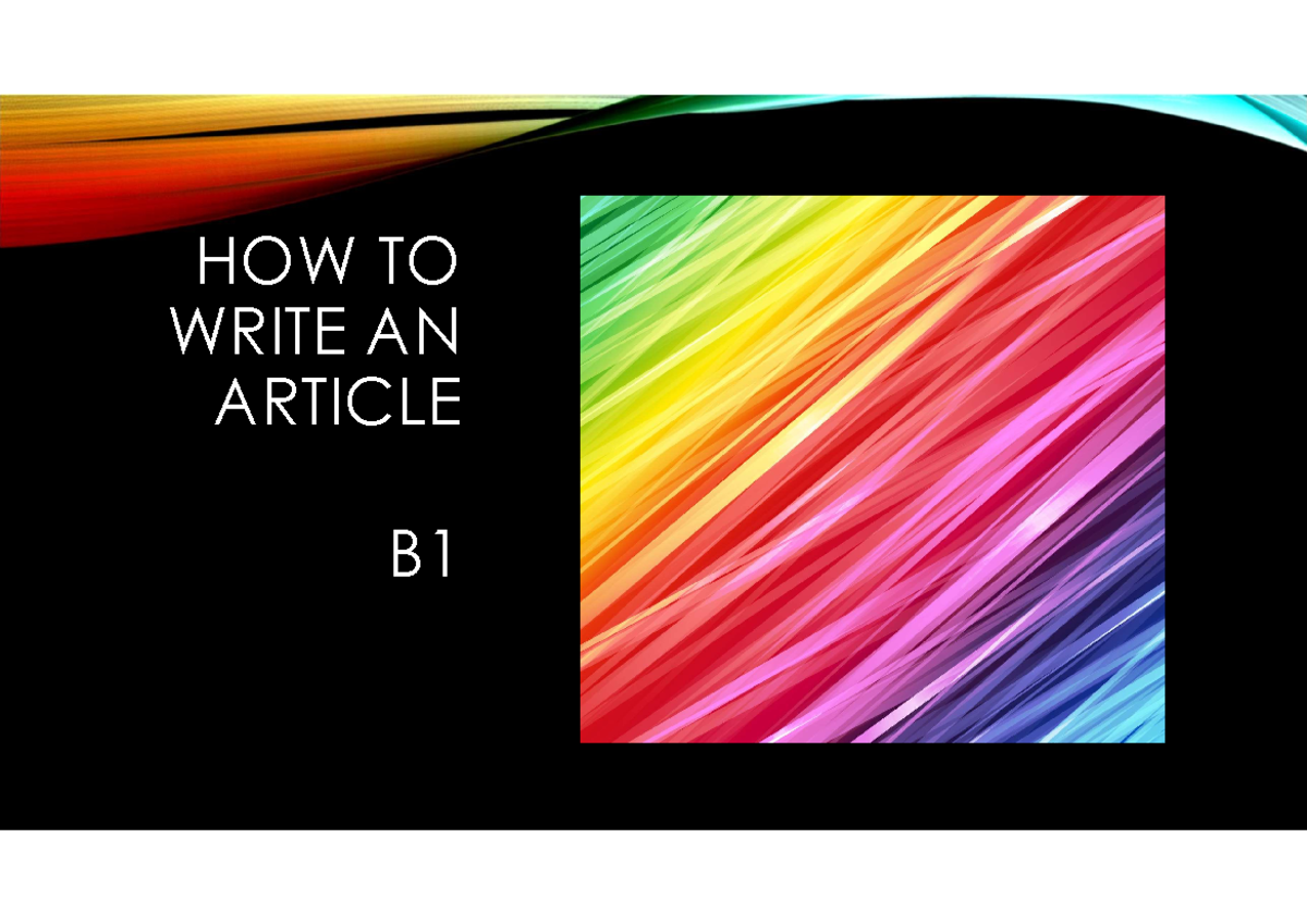 How to write an article B1 - HOW TO WRITE AN ARTICLE B WHAT IS AN ...