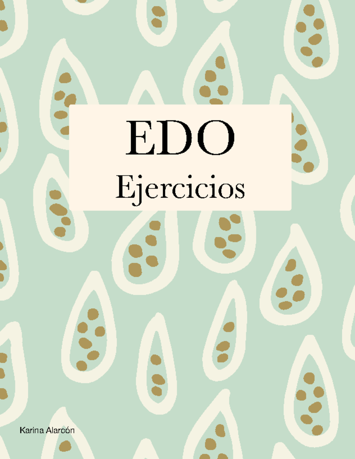 EDO - Ejercicios - ejercicio preparacion - EDO Ejercicios Karina Alarcón 2015- 4 dp = K - P , K ...