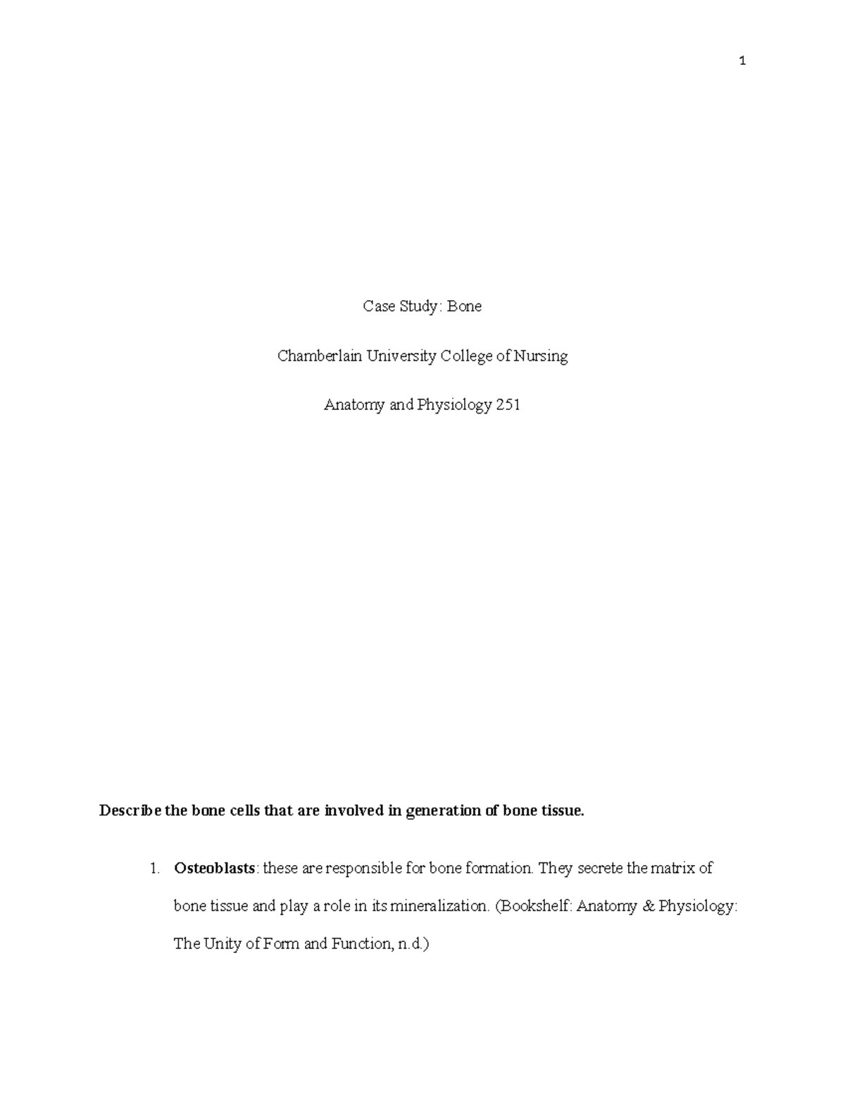 Case study bone - Osteoblasts: these are responsible for bone formation. They secrete the matrix ...