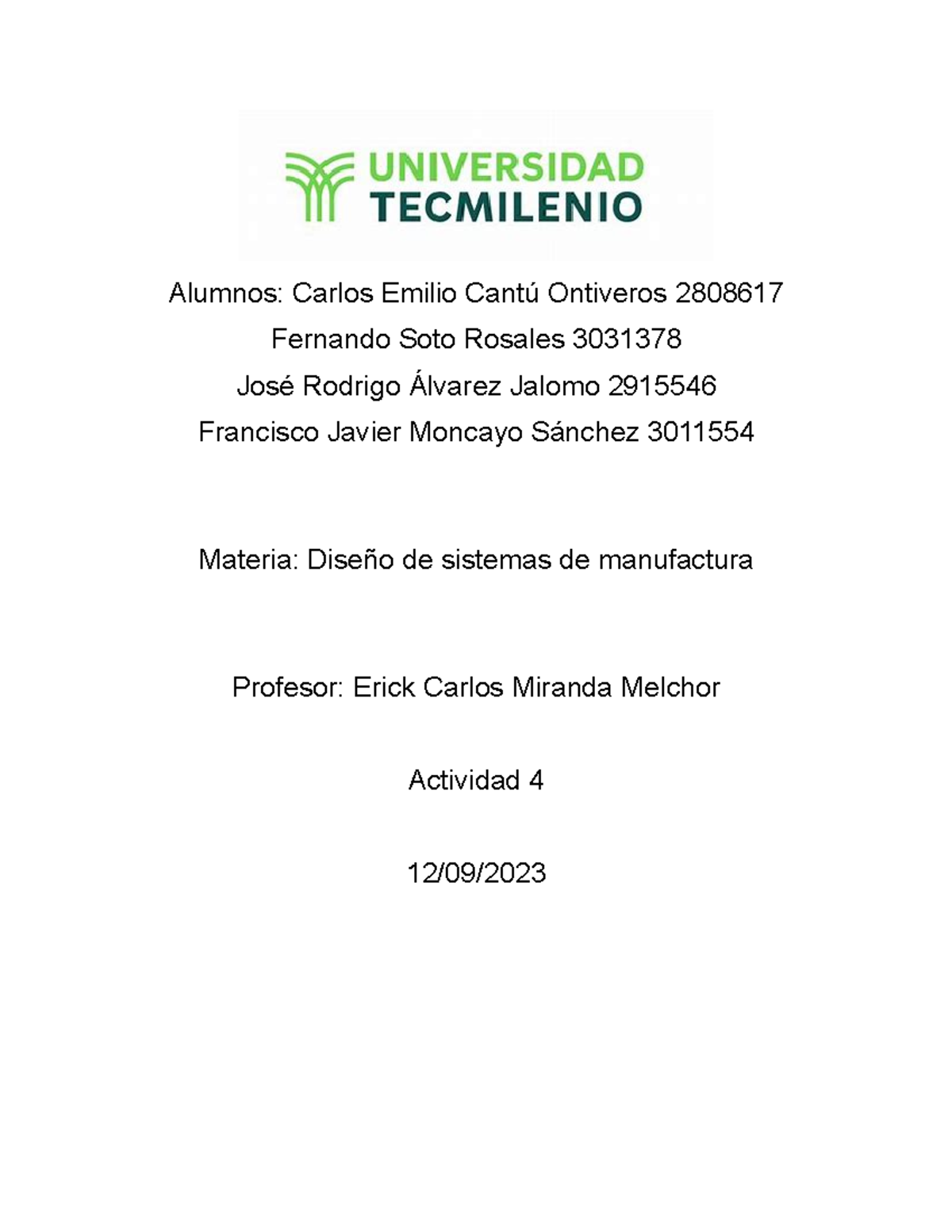 Act 4 diseño de sistemas de manufactura - Alumnos: Carlos Emilio Cantú Ontiveros 2808617 ...