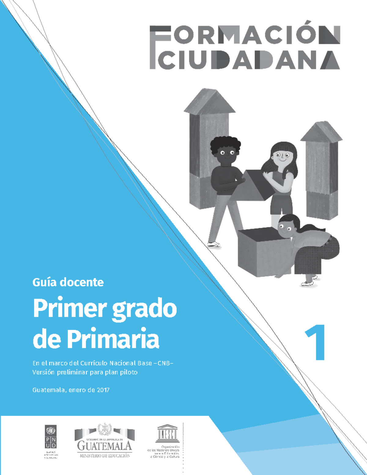 1 Guía Primero Primaria - 1 Guía docente Primer grado de Primaria En el ...