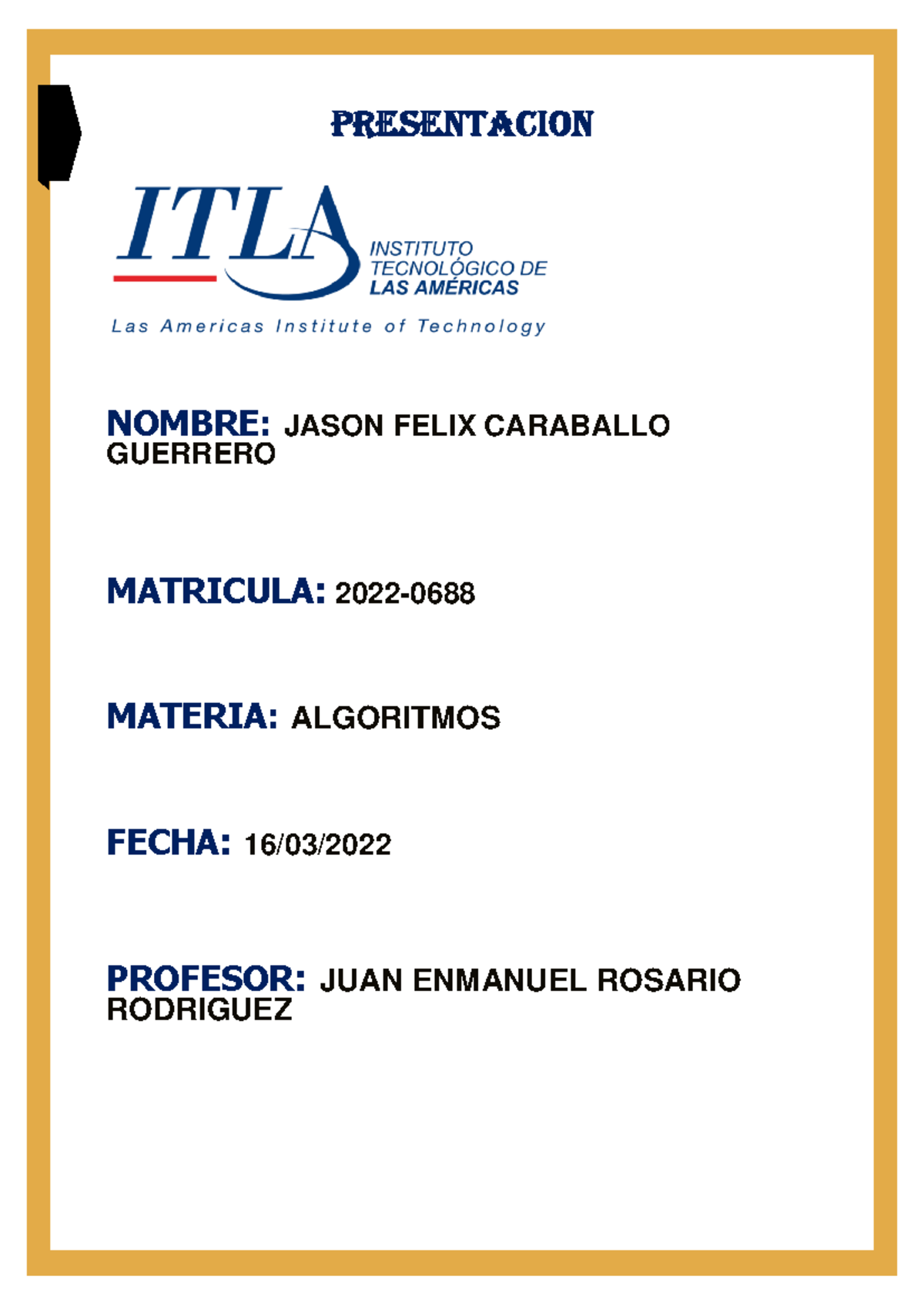 Trabajo de algoritmo#5 - PRESENTACION NOMBRE: JASON FELIX CARABALLO ...