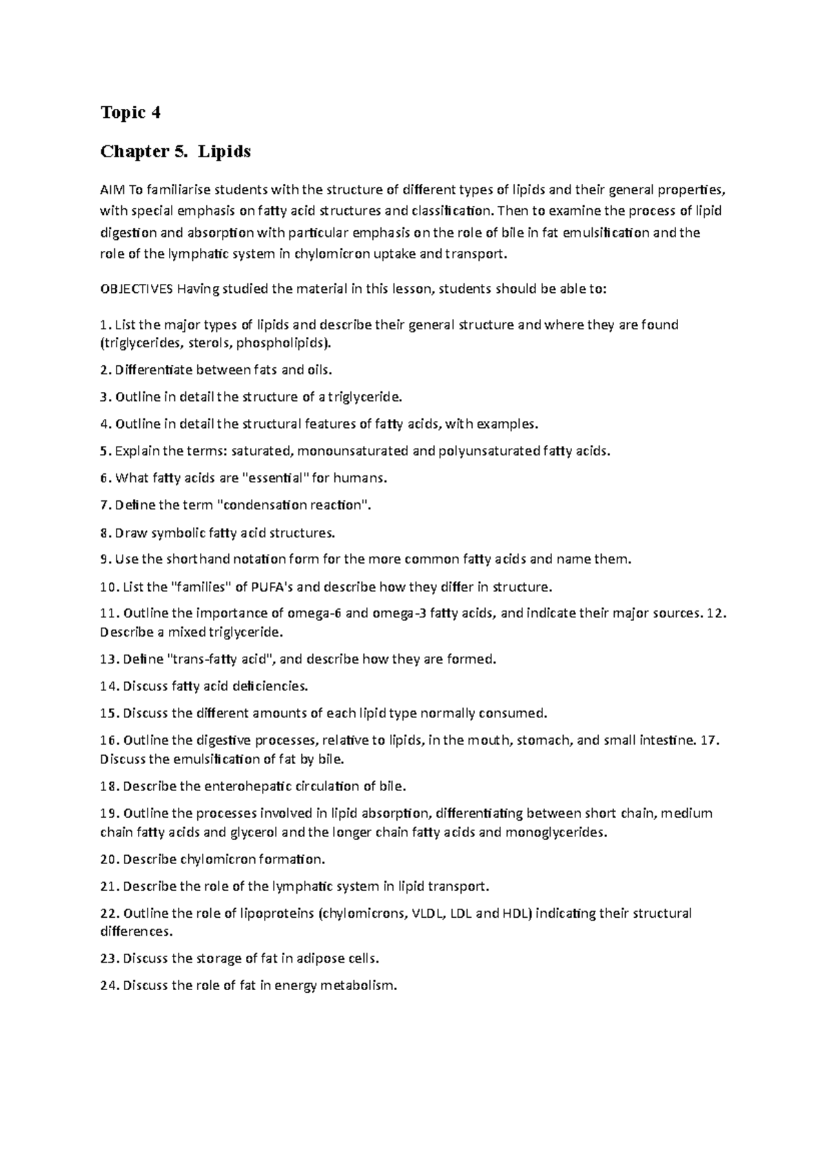 Topic 4 Objectives Lipids - Topic 4 Chapter 5. Lipids AIM To ...