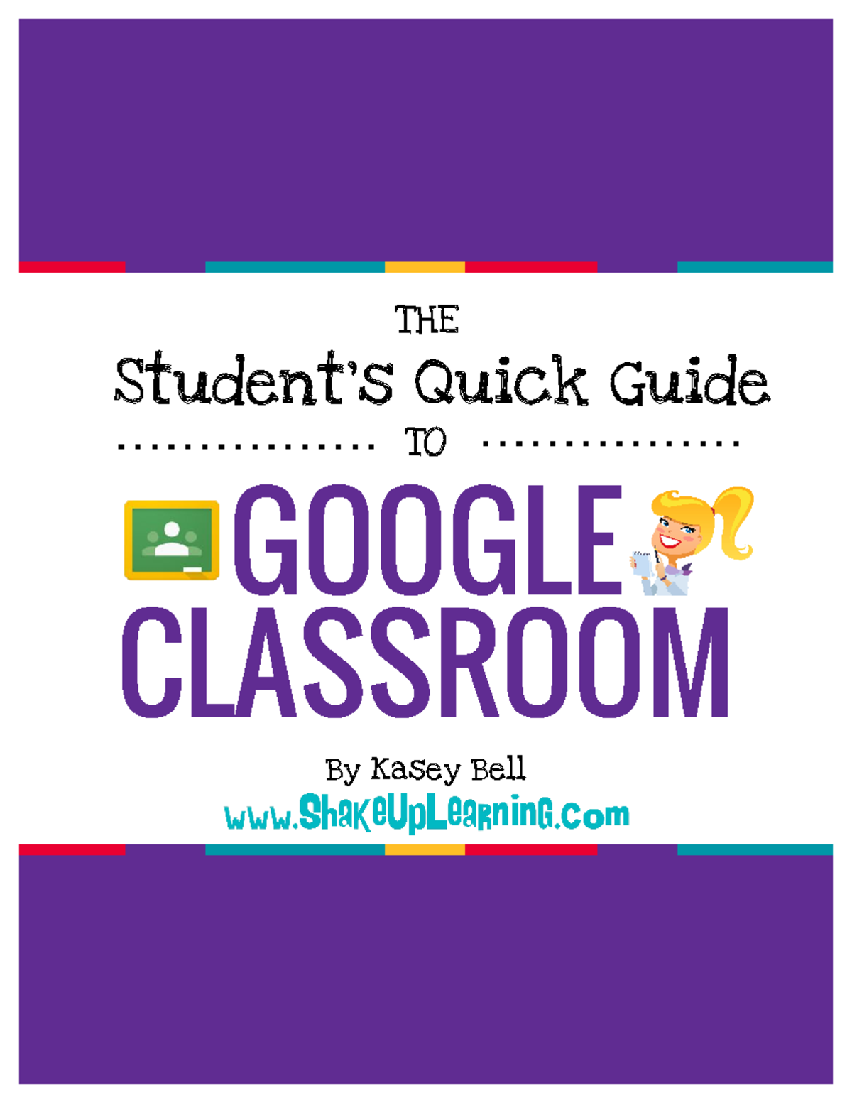 Student Quick Guide to Google Classroom - By Kasey Bell Student’s Quick ...