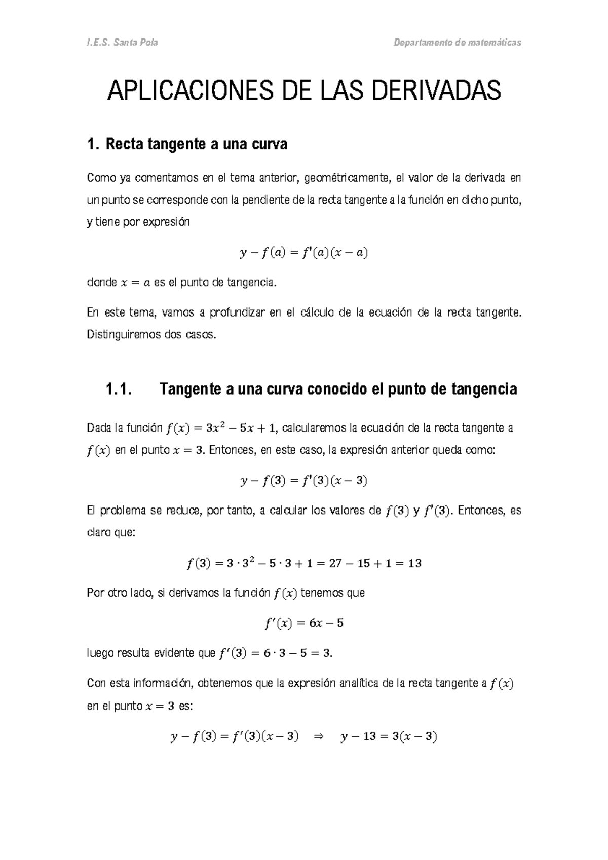 Teoria Aplic Derivadas - APLICACIONES DE LAS DERIVADAS 1. Recta tangente a una curva Como ya ...