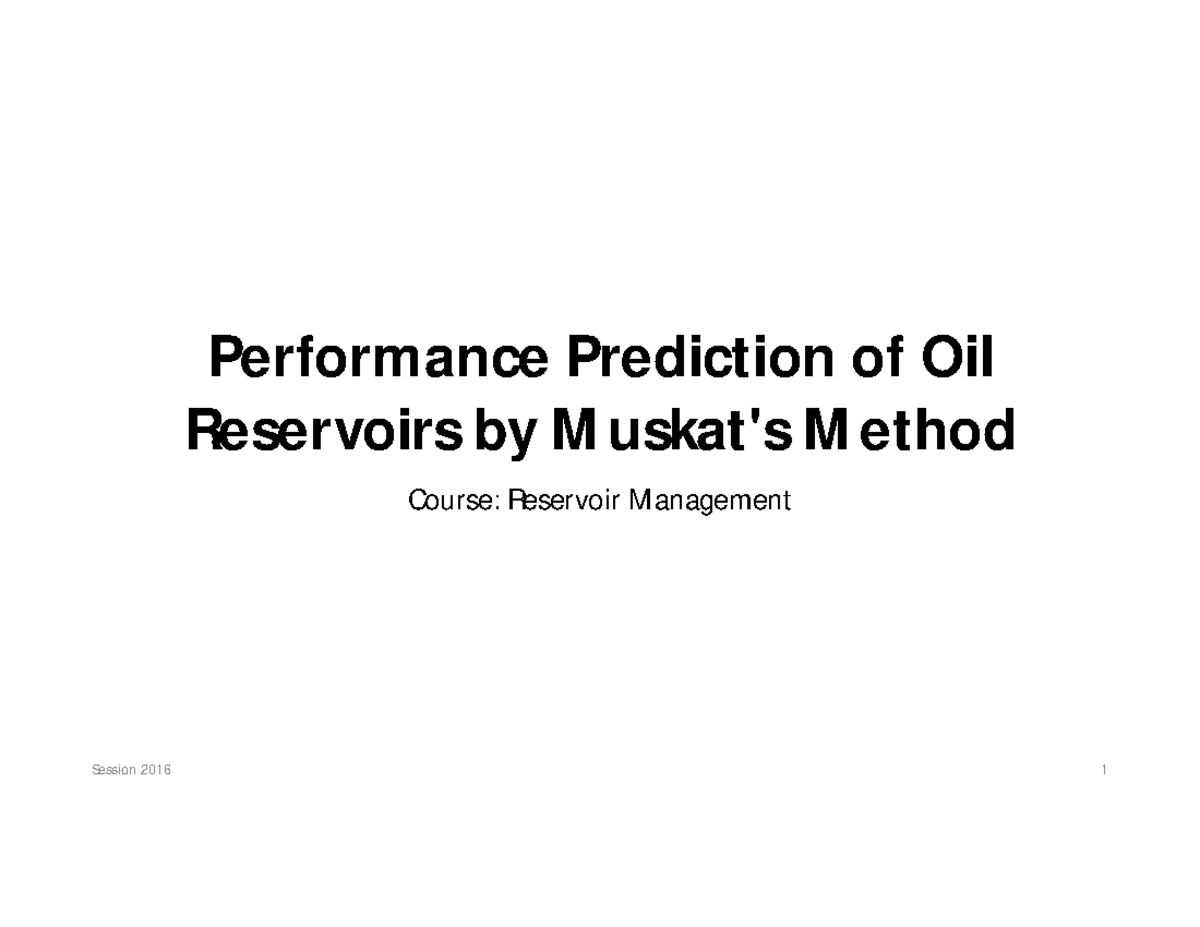 Week-6 Performance prediction of Reservoir by Muskat's Method ...