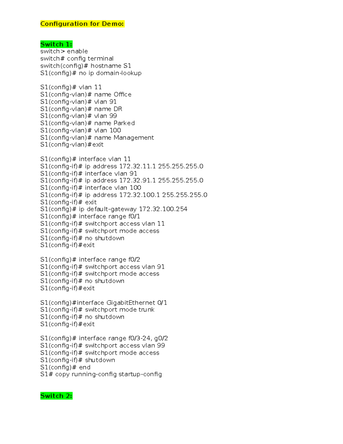 Configuration - Switch 1: switch> enable switch# config terminal switch ...