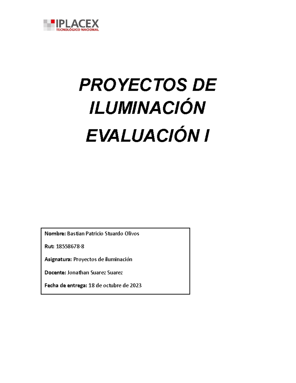 Proyectos de iluminacion E1 Bastian Stuardo - PROYECTOS DE ILUMINACIÓN EVALUACIÓN I Nombre ...