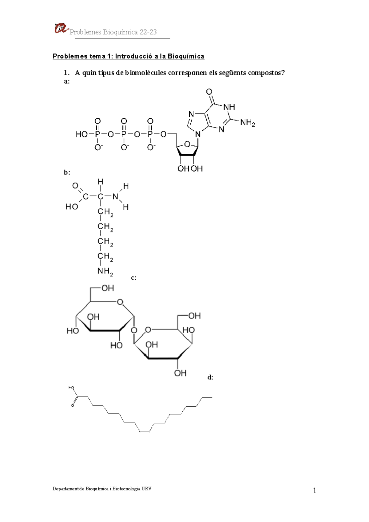 T1 problemes 22-23 - Problemas biomolècules - Problemes tema 1: Introducció a la Bioquímica 1. A ...