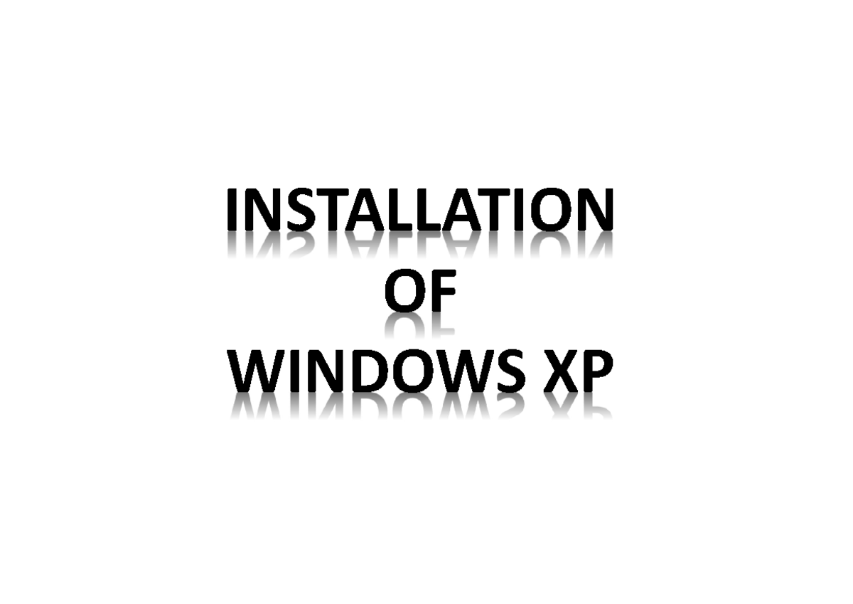 WIndows Installation - INSTALLATION OF WINDOWS XP INSTALLATION OF ...