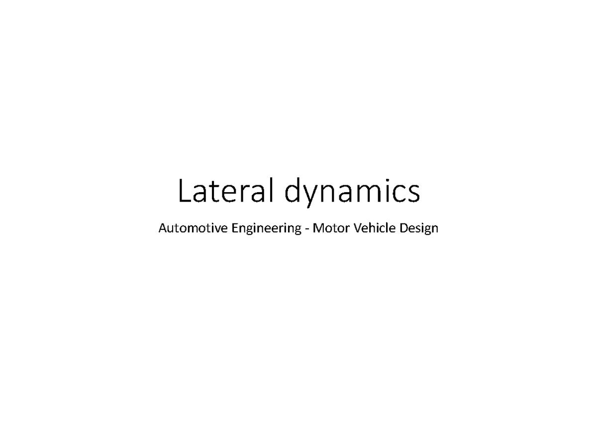 MVD 6 - lateral dynamics-u - Lateral dynamics Automotive Engineering ...