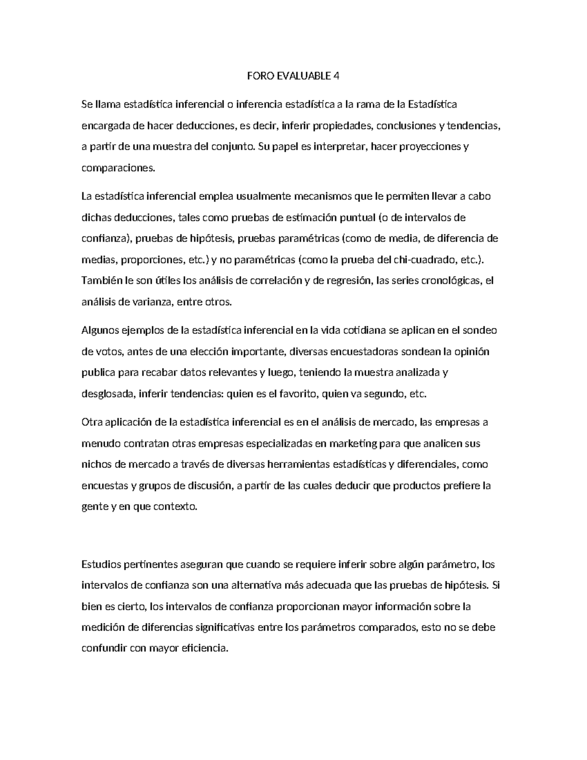 FORO Evaluable 4 Estadistica Aplicada - FORO EVALUABLE 4 Se llama estadística inferencial o ...