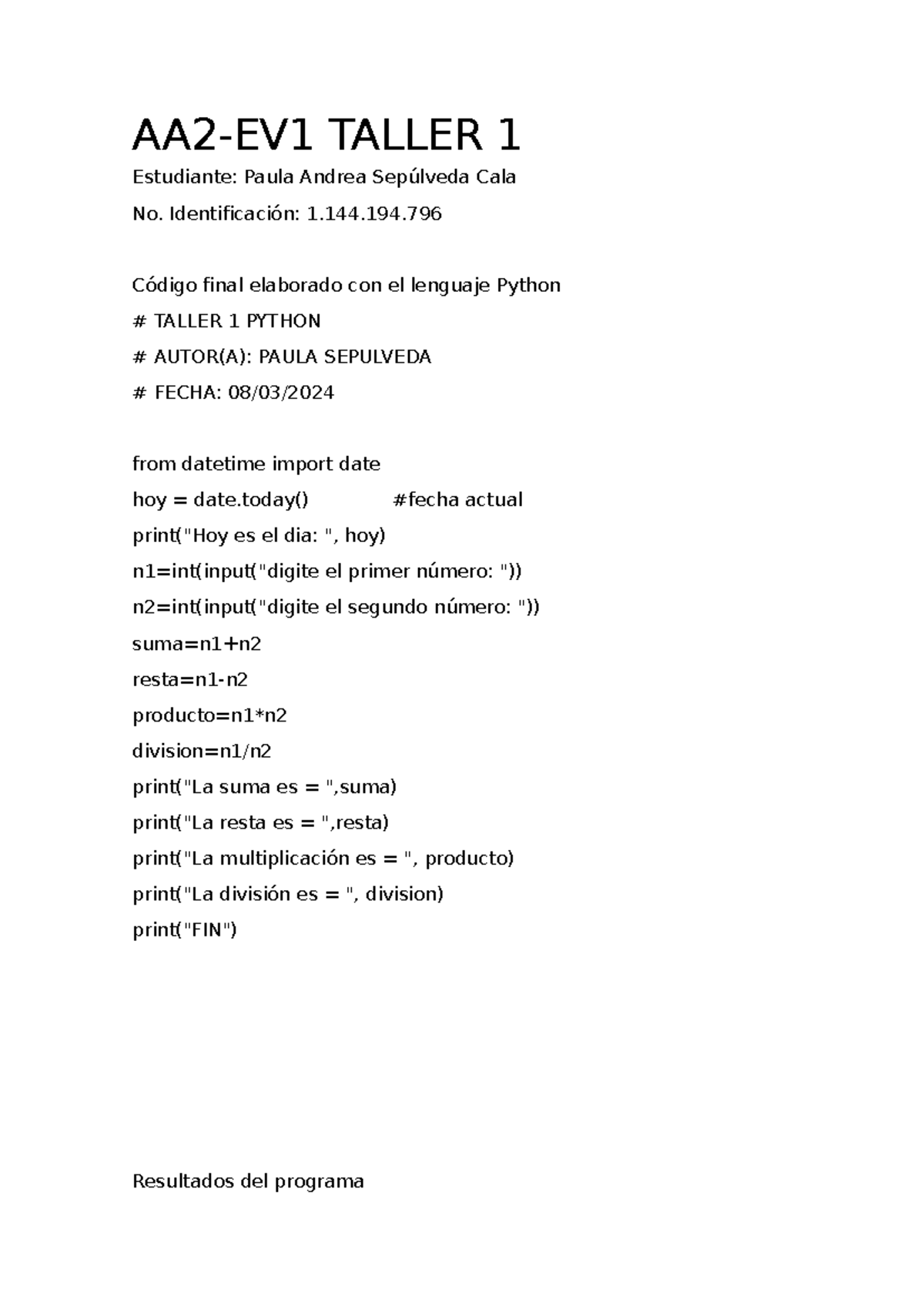 AA2-EV1 Taller 1 - AA2-EV1 TALLER 1 Estudiante: Paula Andrea Sepúlveda Cala No. Identificación ...