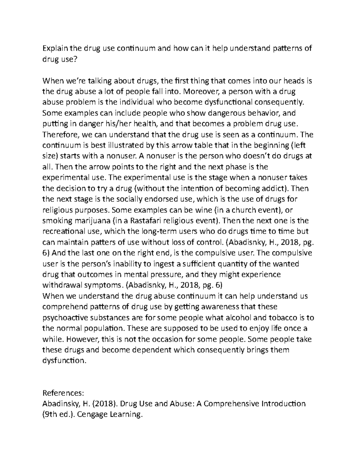 Drug abuse - discussion 1 - Explain the drug use continuum and how can ...